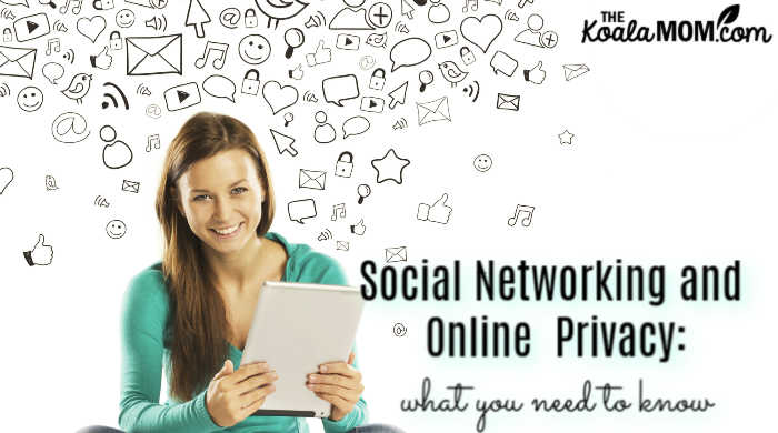 Social Media and Online Privacy: what you need to know • The Koala Mom