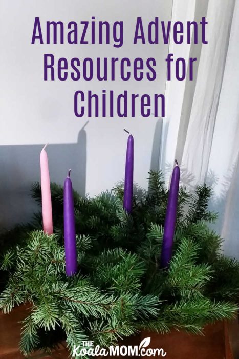 Amazing Advent Resources for Children • The Koala Mom