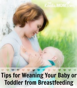 Tips For Weaning Your Baby Or Toddler From Breastfeeding