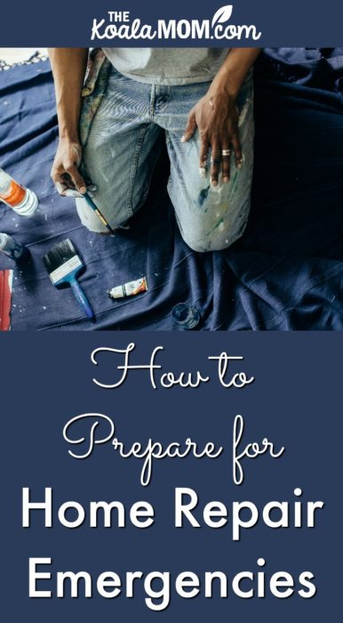 How to Prepare for Home Repair Emergencies • The Koala Mom
