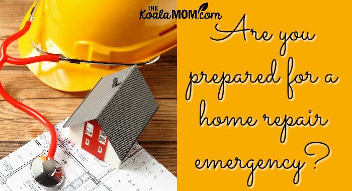 How to Prepare for Home Repair Emergencies • The Koala Mom