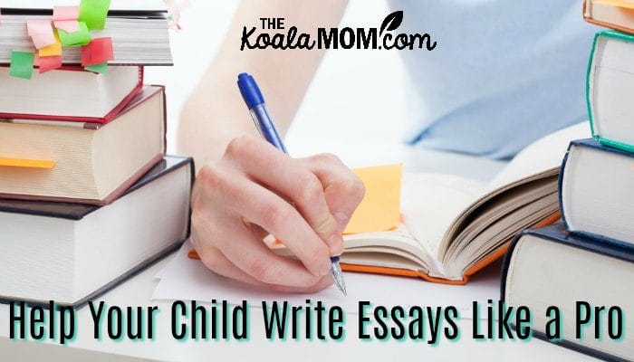 Help Your Child Write Essays Like a Pro • The Koala Mom