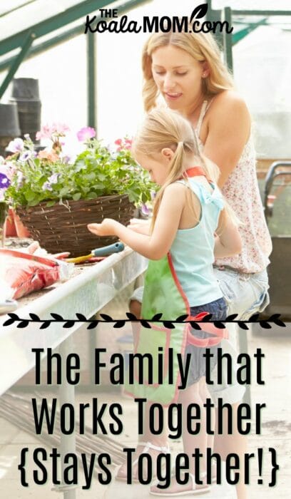 The Family that Works Together {Stays Together!} • The Koala Mom
