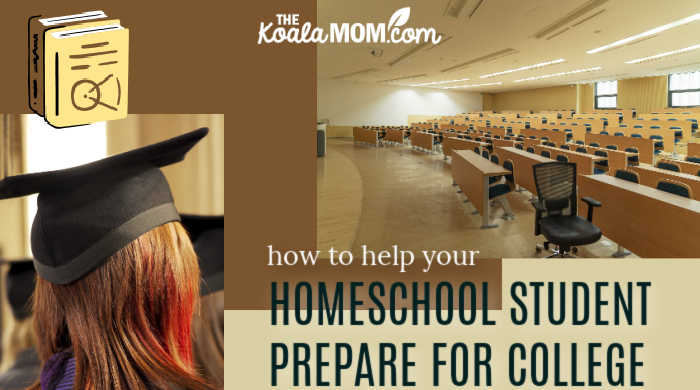 How to Help Your Homeschool Student Prepare for College • The Koala Mom