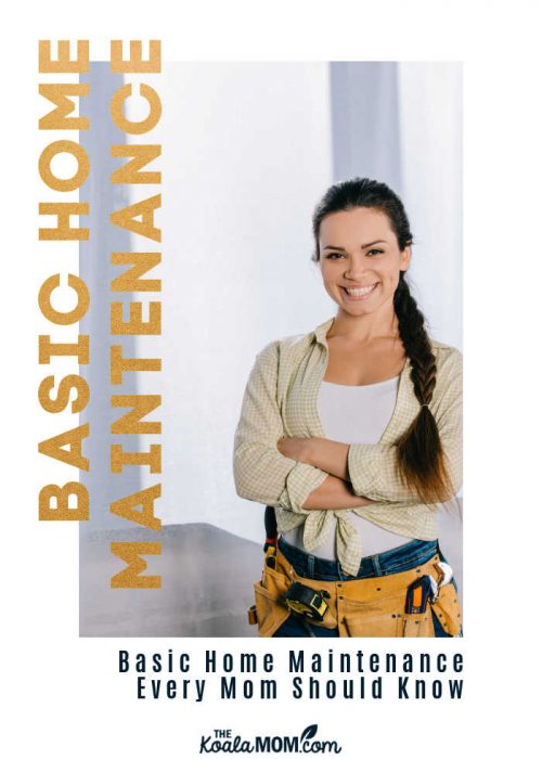 Basic Home Maintenance Every Mom Should Know • The Koala Mom