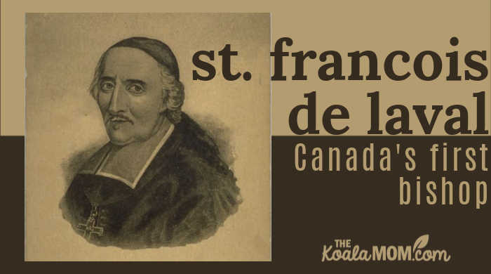 Saint Francois de Laval, Canada's First Bishop • The Koala Mom