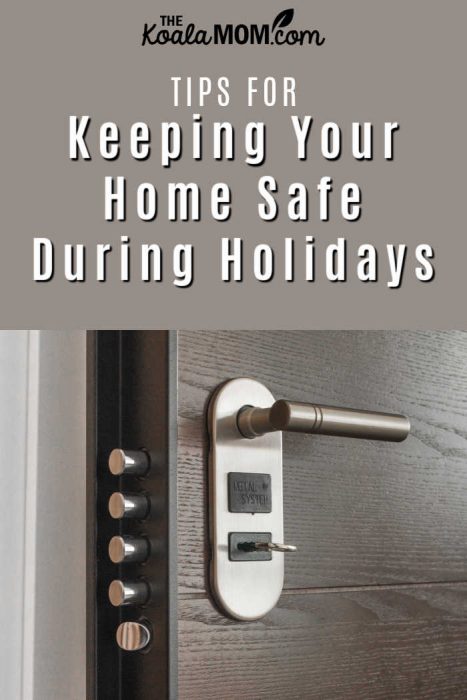 Tips for Keeping Your Home Safe During Holidays • The Koala Mom