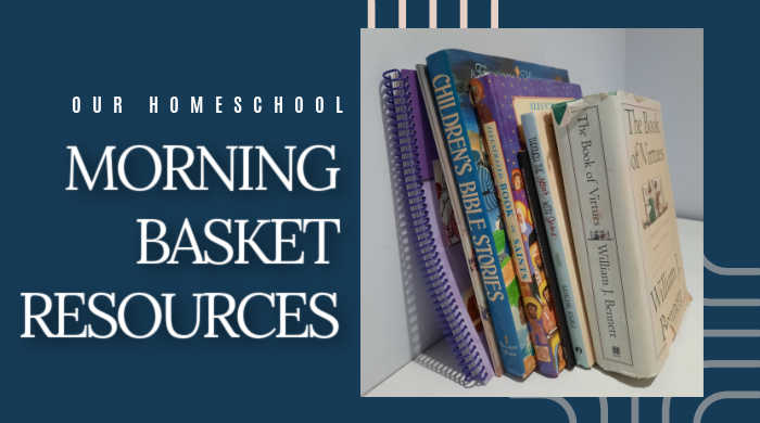 Our Homeschool Morning Basket Resources • The Koala Mom
