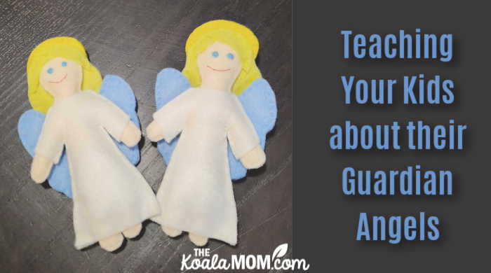 Teaching Your Kids about their Guardian Angels • The Koala Mom