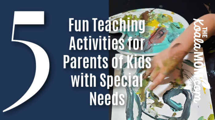 5 Fun Teaching Activities for Parents of Kids with Special Needs • The ...
