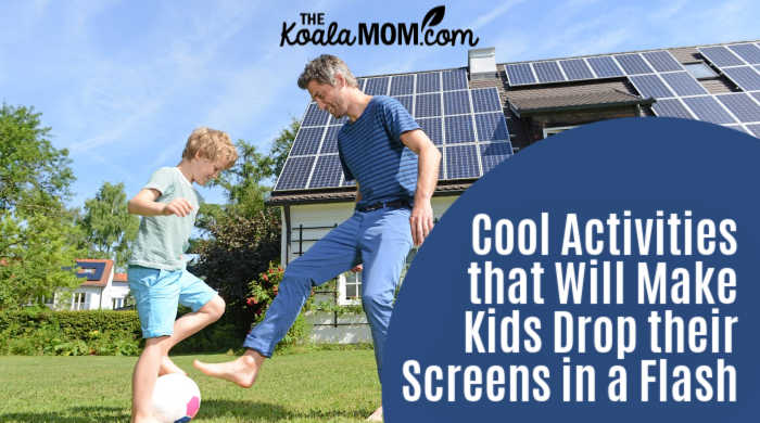 Cool Activities that Will Make Kids Drop their Screens in a Flash • TKM