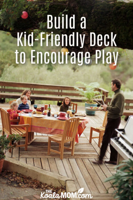 Building a Kid-Friendly Deck to Encourage Play • The Koala Mom
