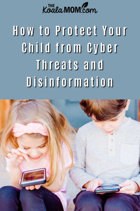 How to Protect Your Child from Cyber Threats and Disinformation • The ...
