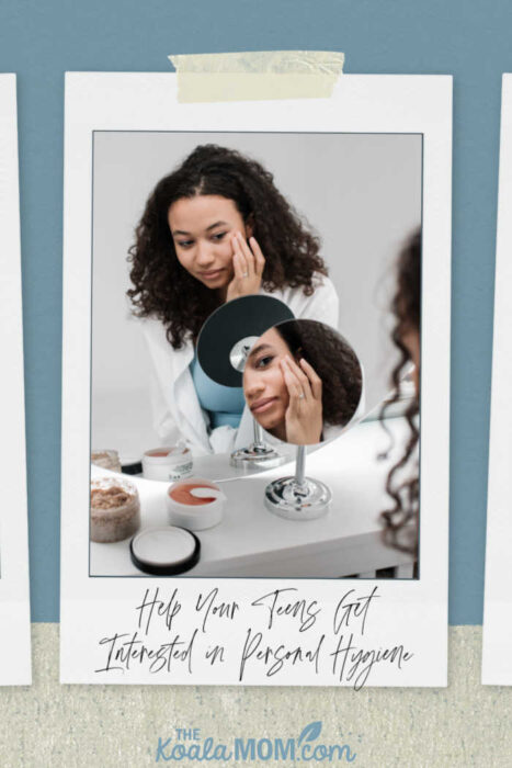Personal Hygiene for Teens: tips to help them • The Koala Mom
