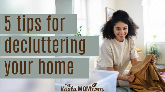 5 Tips for Decluttering Your Home • The Koala Mom