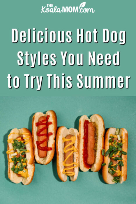 Delicious Hot Dog Styles You Need to Try • The Koala Mom