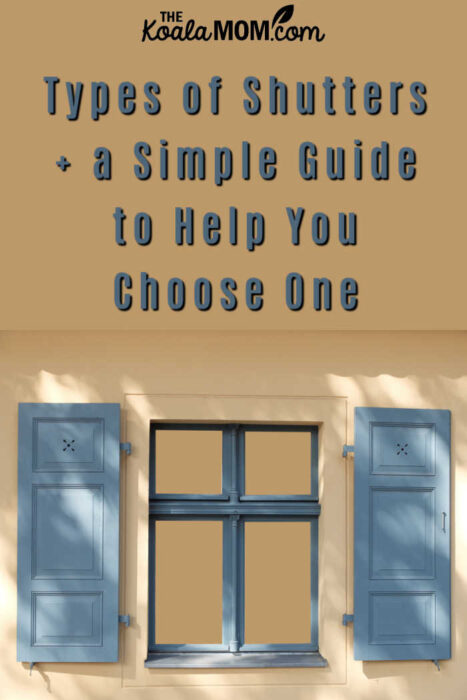 Types of Shutters + a Simple Guide to Help You Choose • The Koala Mom