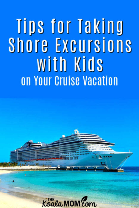 Tips for Taking Shore Excursions with Kids on Your Cruise Vacation