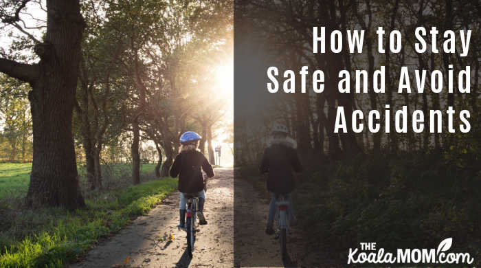 How to Stay Safe and Avoid Accidents • The Koala Mom