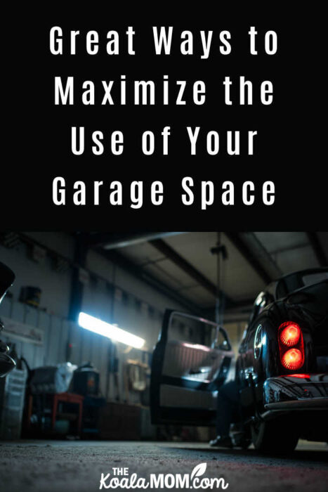 Great Ways to Maximize Your Garage Space • The Koala Mom