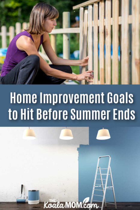 Home Improvement Goals to Hit Before Summer Ends • The Koala Mom