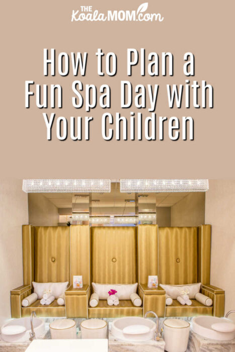 How to Plan a Fun Spa Day with Your Children • The Koala Mom