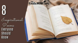 8 Inspirational Poems Everyone Should Know • The Koala Mom