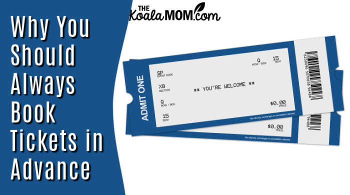 Why You Should Always Book Tickets in Advance • The Koala Mom