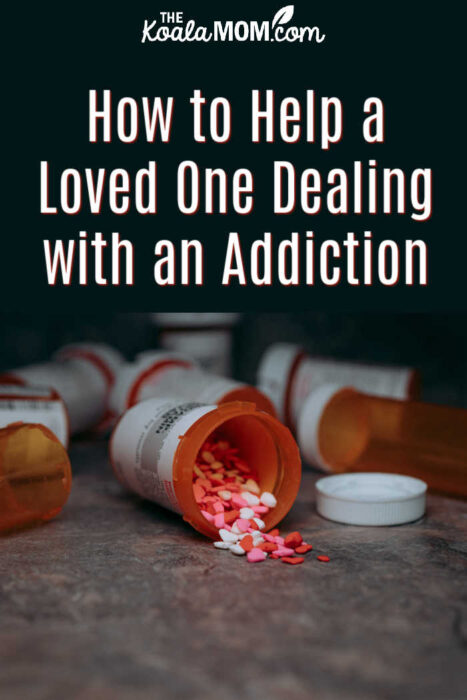 How to Help a Loved One Dealing with an Addiction • The Koala Mom