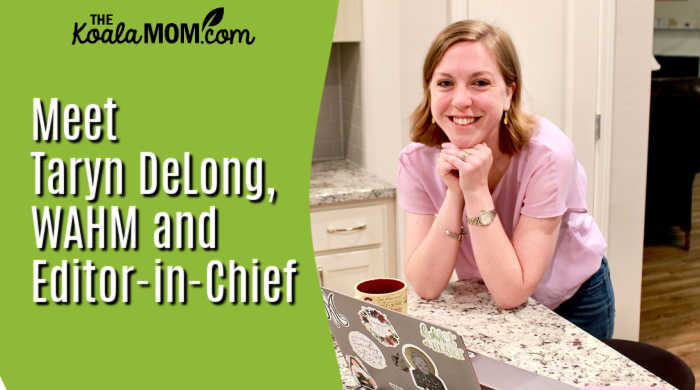 Meet Taryn DeLong, WAHM and Editor-in-Chief • The Koala Mom