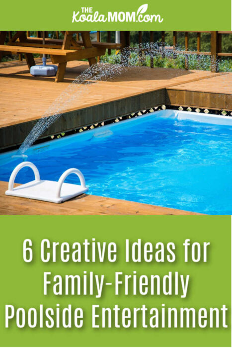 6 Creative Ideas for Family-Friendly Poolside Entertainment • The Koala Mom