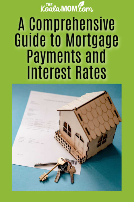 A Comprehensive Guide to Mortgage Payments and Interest Rates • The ...