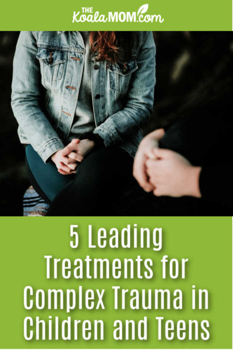 5 Leading Treatments for Complex Trauma in Children and Teens • The ...