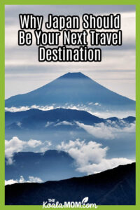 Why Japan Should Be Your Next Travel Destination • The Koala Mom