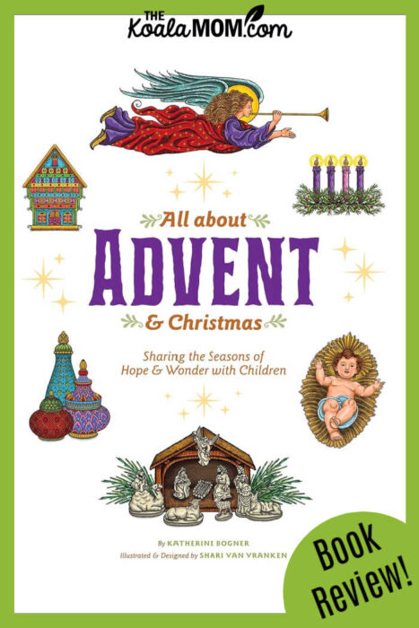 All About Advent and Christmas by Katherine Bogner • The Koala Mom