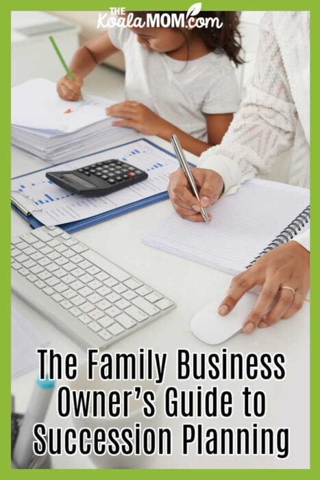 The Family Business Owner’s Guide to Succession Planning • The Koala Mom