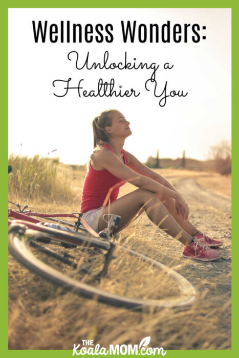 Wellness Wonders: Unlocking a Healthier You • The Koala Mom