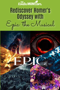 Rediscover Homer's Odyssey with Epic: the Musical • The Koala Mom