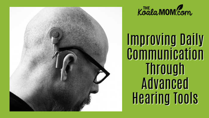 Improving Daily Communication Through Advanced Hearing Tools • The ...