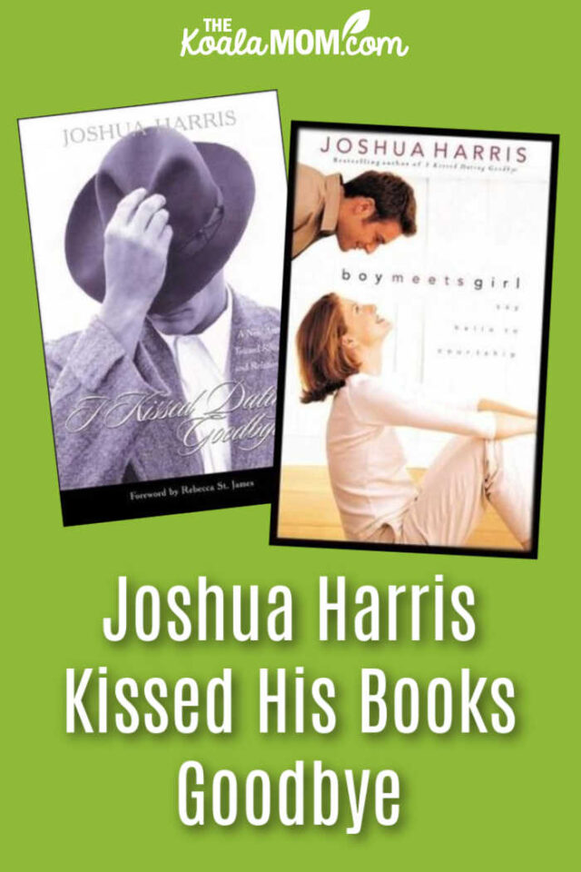 Joshua Harris Kissed His Books Goodbye • The Koala Mom