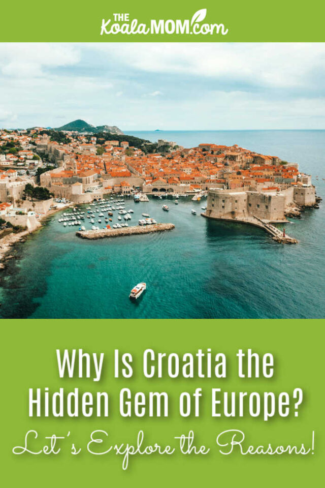Why Is Croatia the Hidden Gem of Europe? • The Koala Mom