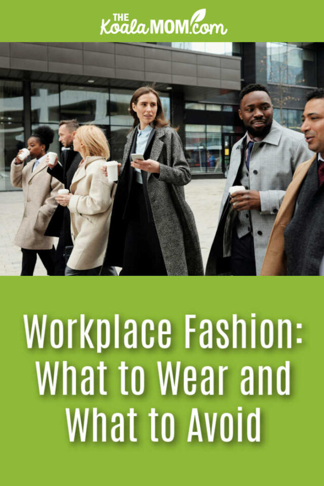 Workplace Fashion: What to Wear and What to Avoid • The Koala Mom