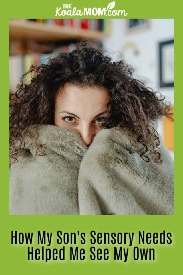How My Son's Sensory Needs Helped Me See My Own • The Koala Mom
