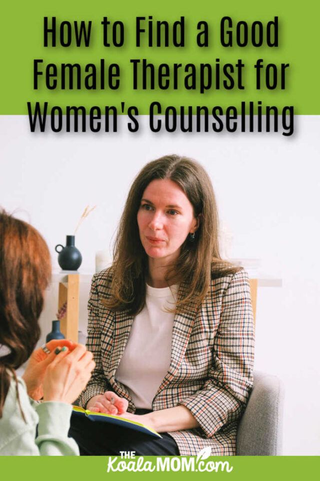 How to Find a Good Female Therapist for Women's Counselling • The Koala Mom