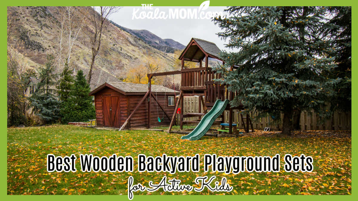 Best Wooden Backyard Playground Sets for Active Kids • The Koala Mom